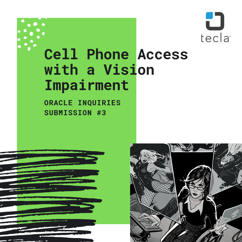 Oracle Inquiry #3: Cell Phone Access with a Vision Impairment | tecla